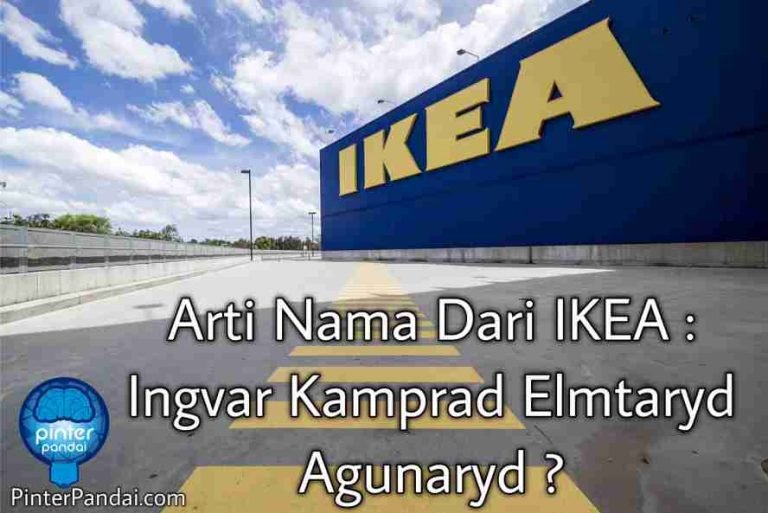 IKEA Indonesia - Arti Nama IKEA - Ingvar Kamprad Elmtaryd Agunaryd