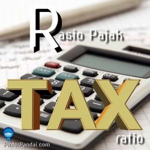 Rasio Pajak atau Tax Ratio - Pengertian dan Contoh