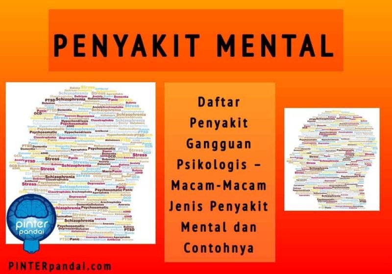 Penyakit Mental - Gangguan Psikologis - Macam Jenis Penyakit Mental Penyakit Mental - Gangguan Psikologis - Macam Jenis Penyakit Mental